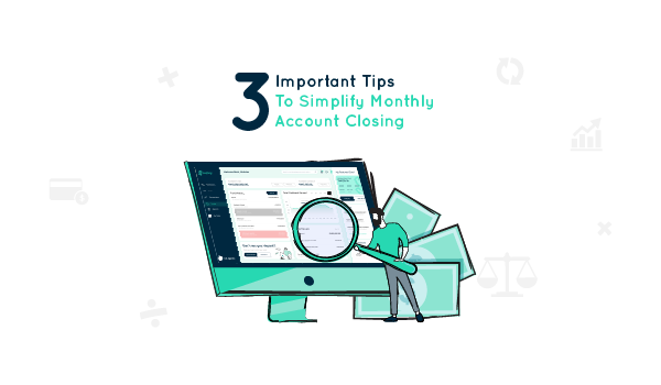Month End Closing : 3 Important Tips To Save Time & Money - Swipey